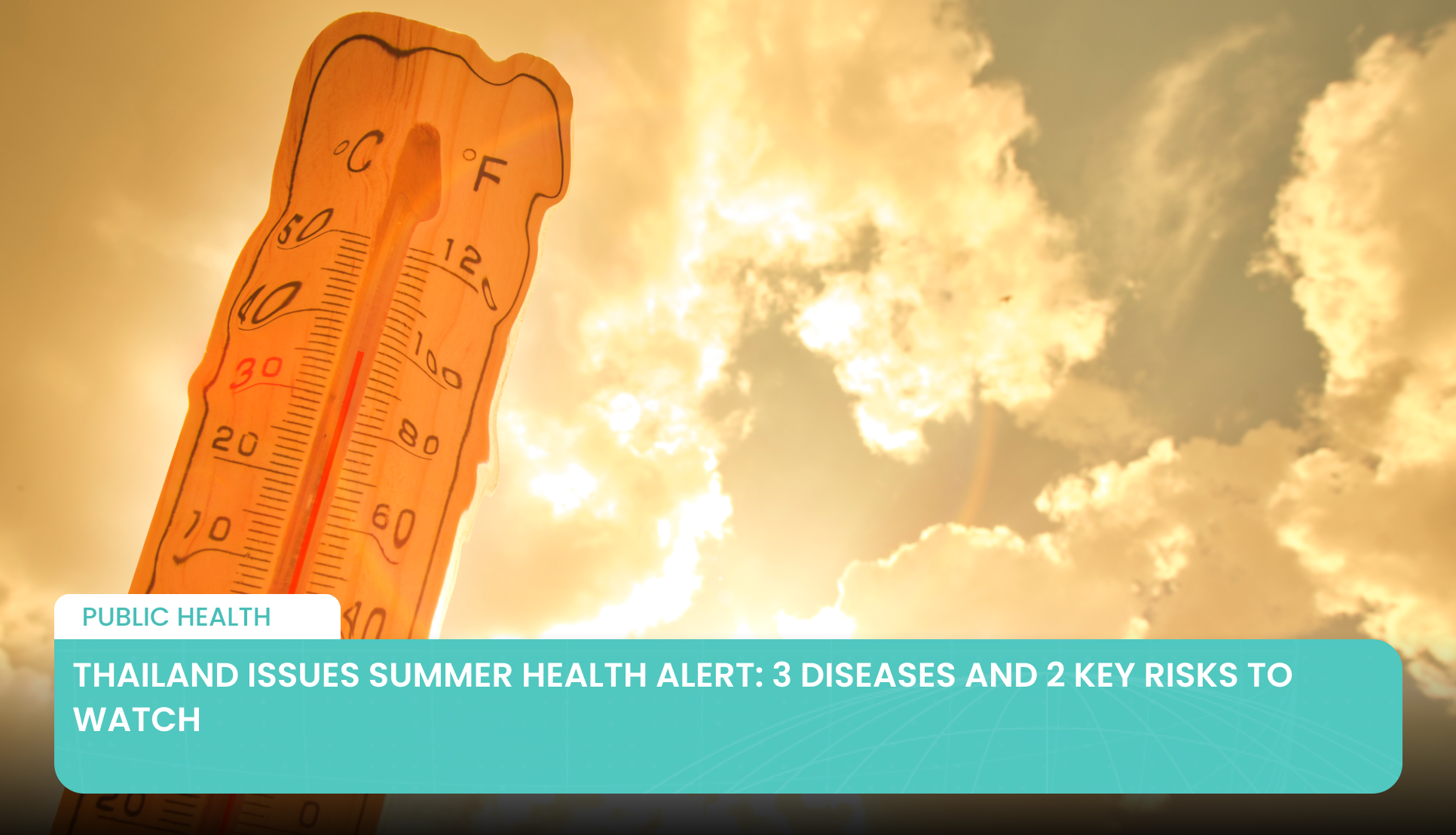 Thailand Issues Summer Health Alert: 3 Diseases and 2 Key Risks to ...